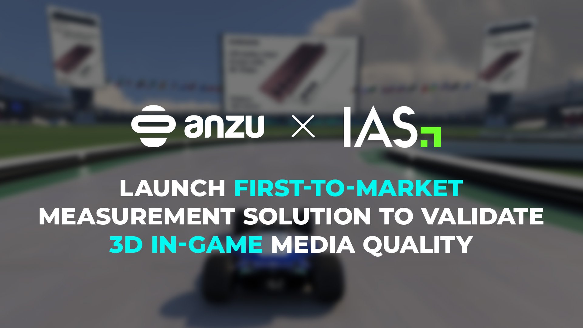 Anzu and IAS Launch First-To-Market Measurement Solution To Validate 3D In-Game Media Quality